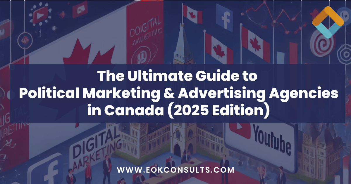 Political Marketing and Advertising Agencies in Canada: 2025 List